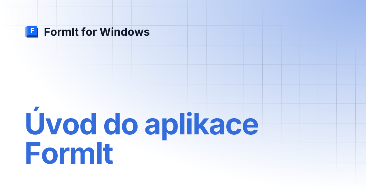 Úvod do aplikace FormIt | FormIt for Windows