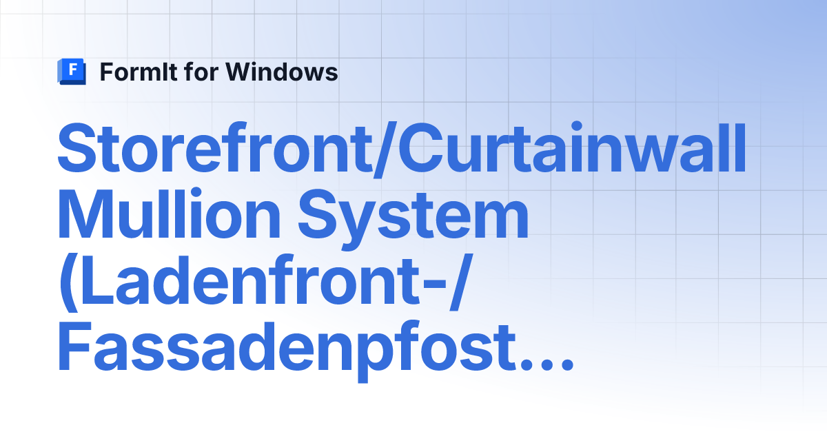 Storefront/Curtainwall Mullion System (Ladenfront-/Fassadenpfosten ...