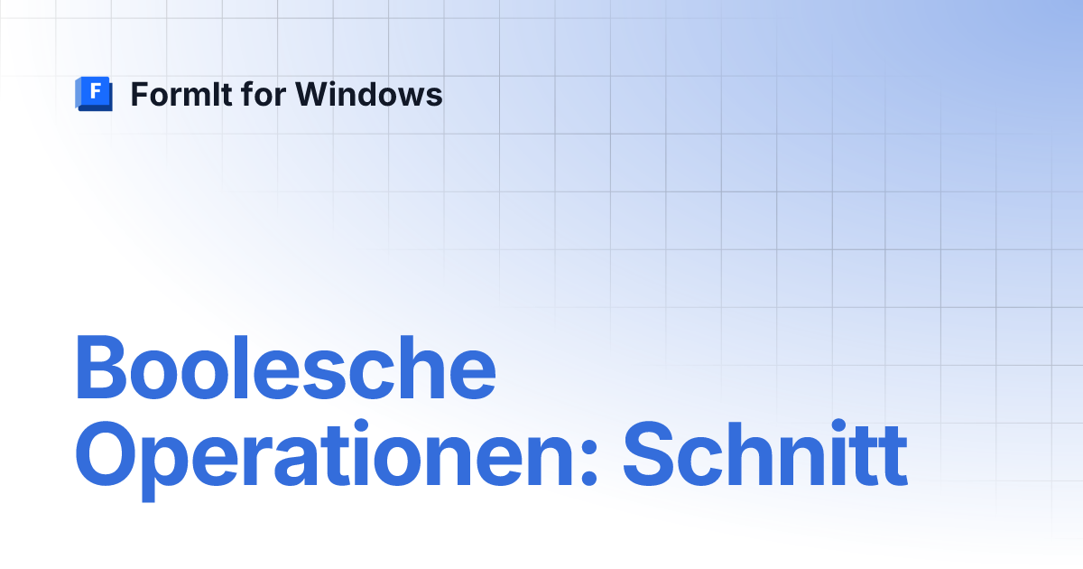 Boolesche Operationen: Schnitt | Deutsch | FormIt for Windows