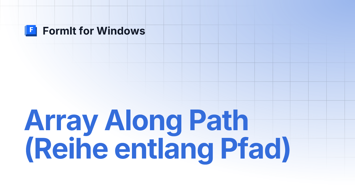 Array Along Path (Reihe entlang Pfad) | FormIt for Windows Array Along Path (Reihe entlang Pfad) | FormIt for Windows