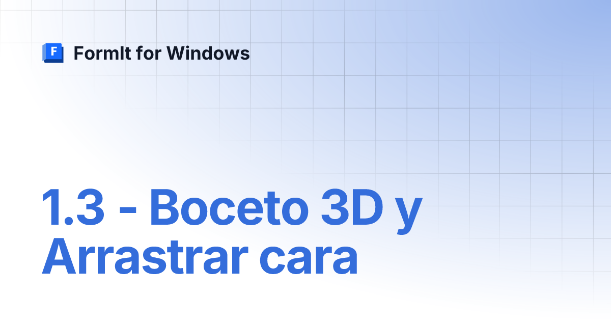 1.3 - Boceto 3D y Arrastrar cara | FormIt for Windows