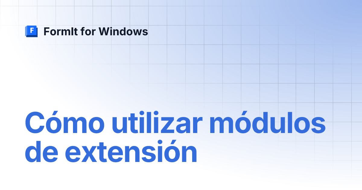 Cómo utilizar módulos de extensión | FormIt for Windows