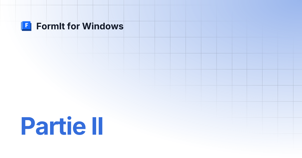 Partie II | FormIt for Windows