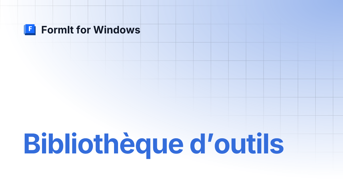Bibliothèque d’outils | FormIt for Windows