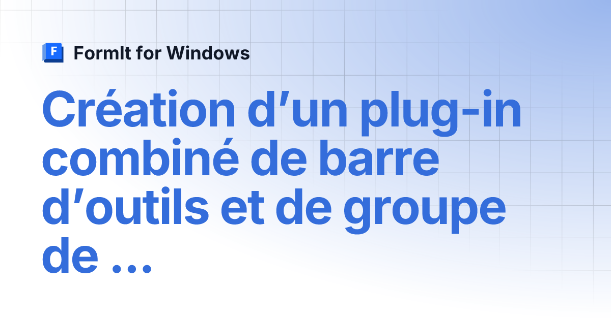 Création d’un plug-in combiné de barre d’outils et de groupe de fonctions HTML | FormIt for Windows