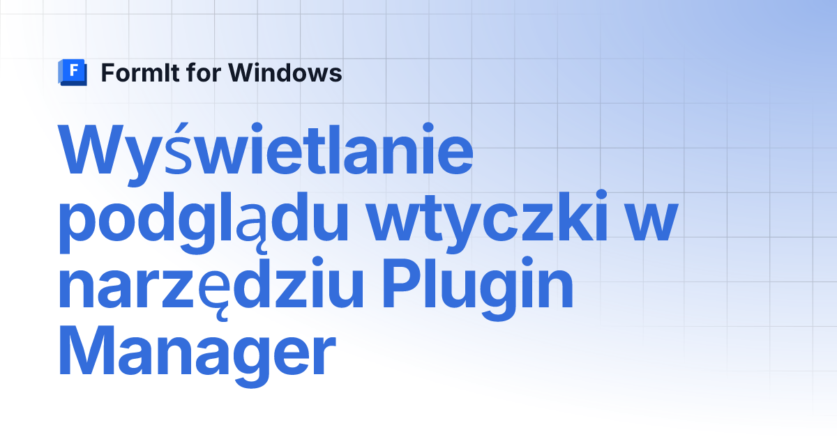 Wyświetlanie podglądu wtyczki w narzędziu Plugin Manager | FormIt for Windows