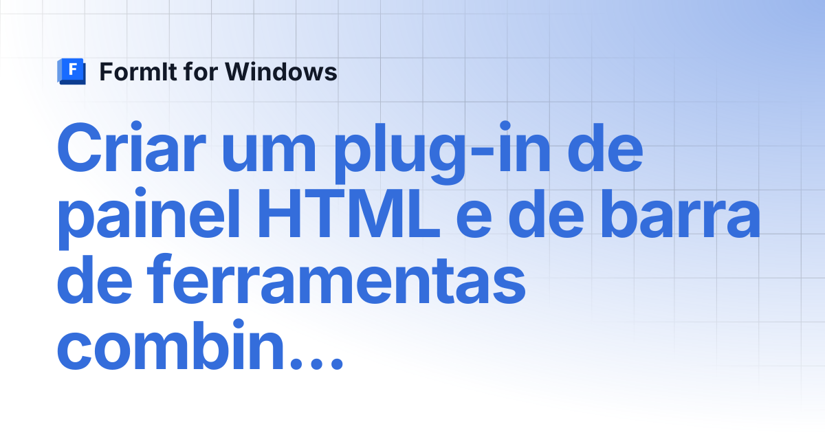 Criar um plug-in de painel HTML e de barra de ferramentas combinado ...