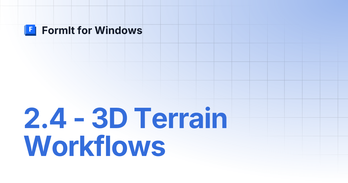 2.4 - 3D Terrain Workflows | FormIt for Windows