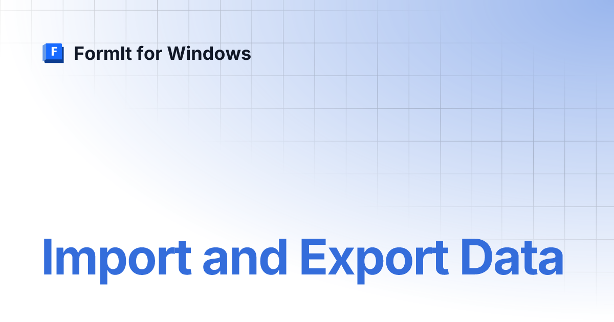 Import And Export Data Formit For Windows 