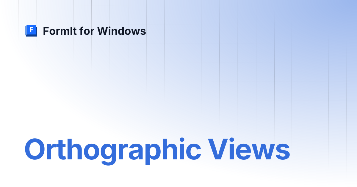Orthographic Views | FormIt for Windows