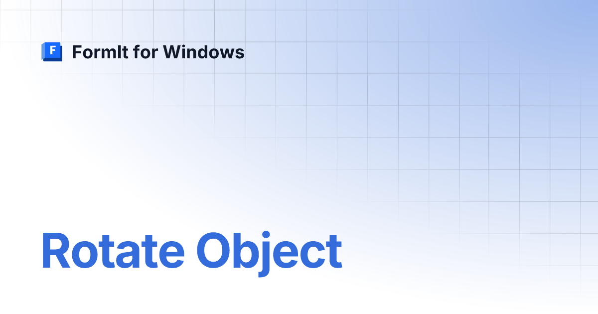 Rotate Object | FormIt for Windows