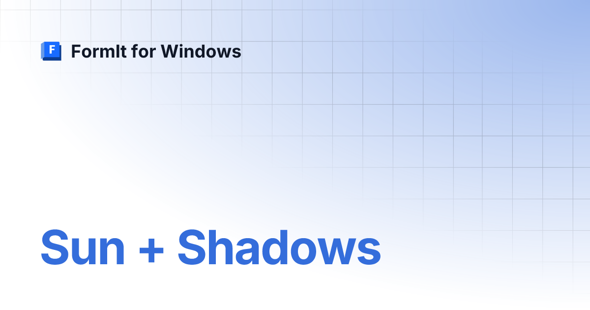 Sun + Shadows | FormIt for Windows