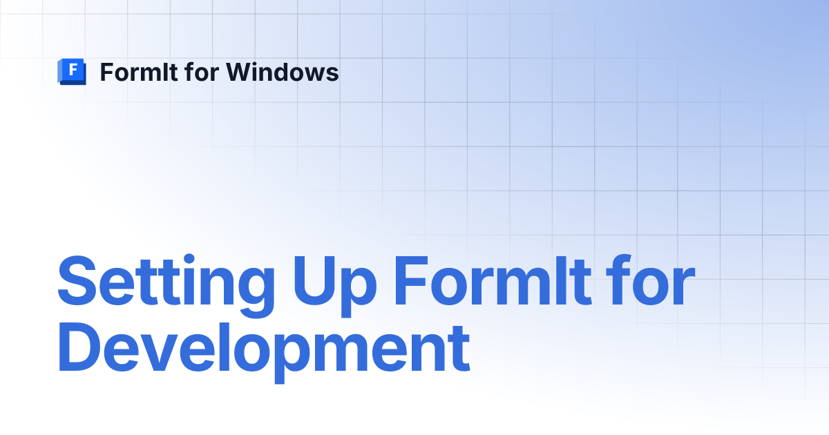 Setting Up FormIt for Development | FormIt for Windows